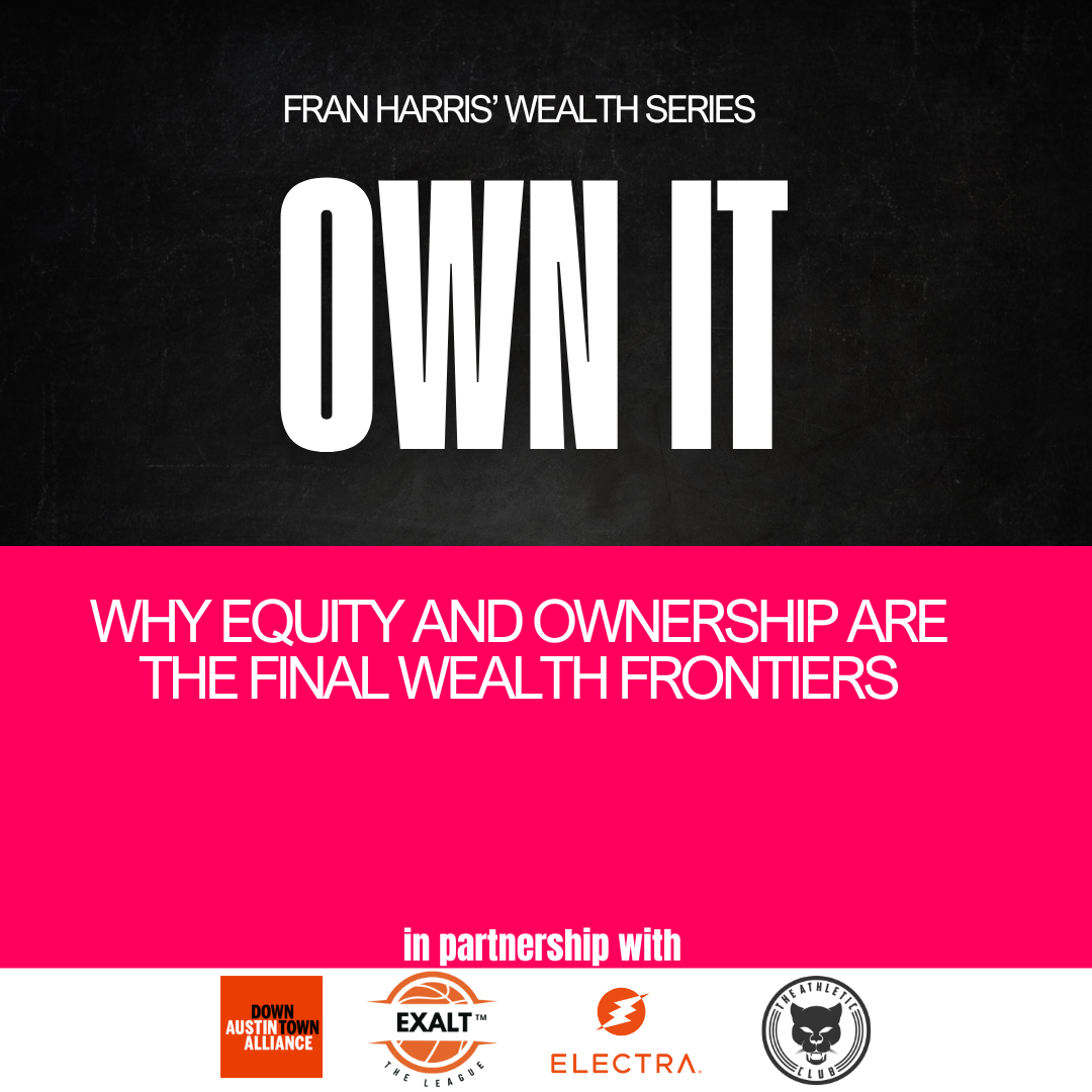 OWN IT: How To Build Wealth @ DASA – Fran Harris